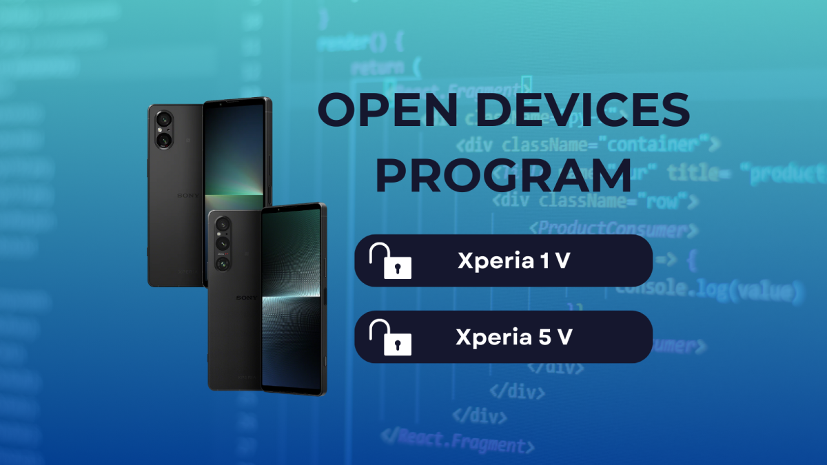 Xperia 1V and Xperia 5V are now included in the Sony Open Devices ...